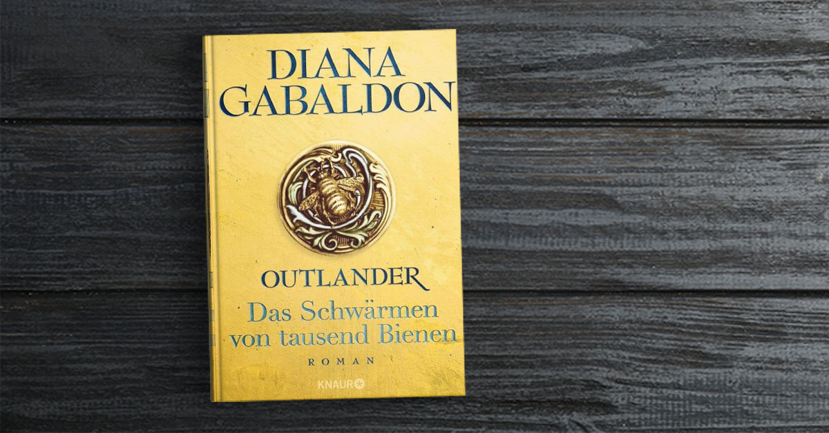 Outlander - Das Schwärmen von tausend Bienen / Highland Saga Bd.9 von ... Outlander - Das Schwärmen von tausend Bienen / Highland Saga Bd.9 von ...