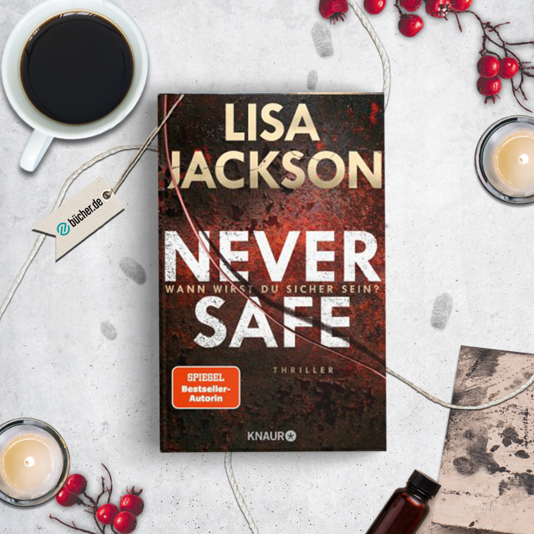 Never Safe - Wann wirst du sicher sein? von Lisa Jackson bei bücher.de ...