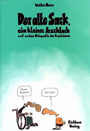 Der alte Sack, ein kleines Arschloch und andere Höhepunkte des ...