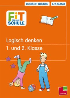 Logisch denken 1. und 2. Klasse - Schulbücher jetzt bei bücher.de bestellen