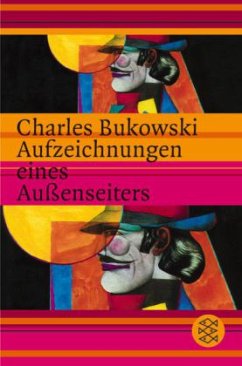 Aufzeichnungen eines Außenseiters von Charles Bukowski als Taschenbuch - bücher.de