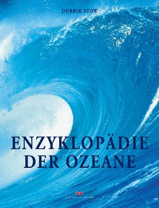 Enzyklopädie der Ozeane von Dorrik Stow - Fachbuch - bücher.de