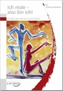 Ich male - also bin ich! von Ute Schmitz-Welkenbach bei bücher.de bestellen
