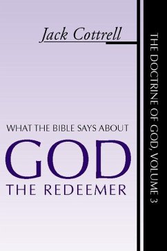 What the Bible Says about God the Redeemer von Jack Cottrell ...