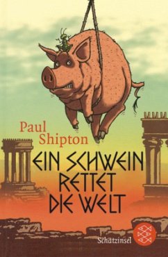 Ein Schwein rettet die Welt von Paul Shipton als Taschenbuch - bücher.de