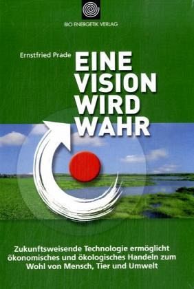 Eine Vision wird wahr von Ernstfried Prade - Fachbuch - bücher.de