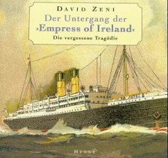 Der Untergang der 'Empress of Ireland' von David Zeni bei bücher.de ...