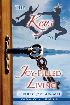The Keys to Joy-Filled Living von Robert C Jameson bei bücher.de bestellen