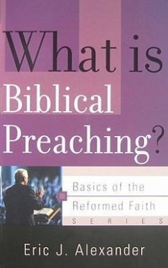 What Is Biblical Preaching? von Eric J Alexander - englisches Buch ...