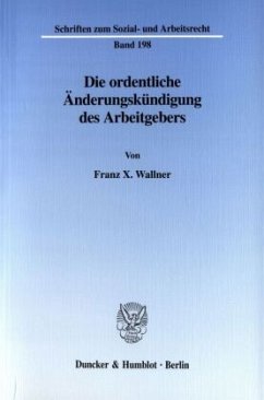 Die ordentliche Änderungskündigung des Arbeitgebers. von Franz X ...