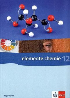 Elemente Chemie 12. Ausgabe Bayern / Elemente Chemie, Ausgabe Bayern ...