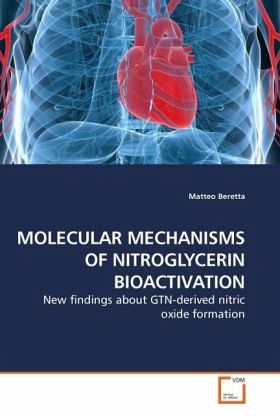 MOLECULAR MECHANISMS OF NITROGLYCERIN BIOACTIVATION von Matteo Beretta ...