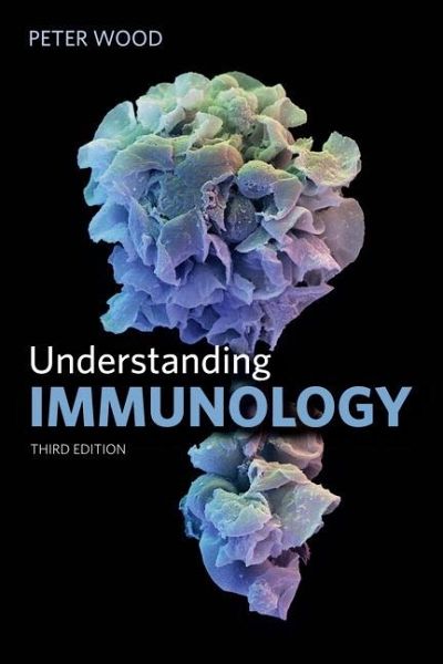 Understanding Immunology von Peter Wood - Fachbuch - bücher.de