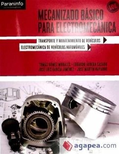 Mecanizado básico para electromecánica von José Martín Navarro; Tomás Gómez Morales; Eduardo ...