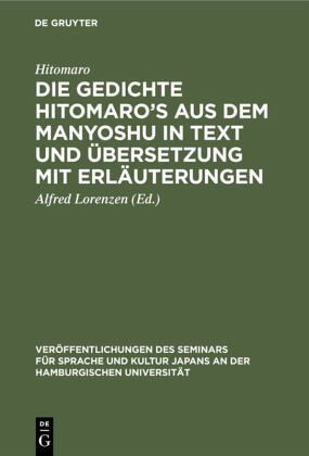Die Gedichte Hitomaro¿s aus dem Manyoshu in Text und Übersetzung mit ...