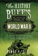The History Buff's Guide to World War II von Thomas R Flagel ...