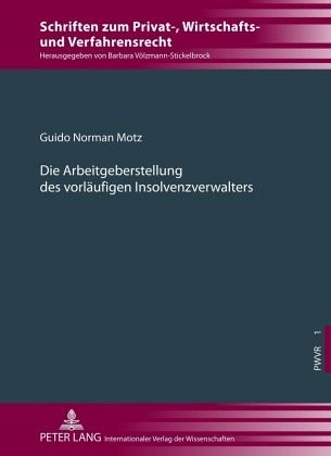 Die Arbeitgeberstellung des vorläufigen Insolvenzverwalters von Guido Norman Motz - Fachbuch ...