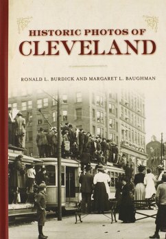 Historic Photos of Cleveland von Ronald L Burdick; Margaret L Baughman ...