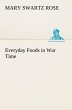 Everyday Foods in War Time von Mary Swartz Rose - englisches Buch ...