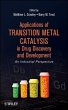 Applications of Transition Metal Catalysis in Drug Discovery and ...