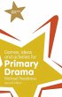 Games, Ideas and Activities for Primary Drama von Michael Theodorou ...