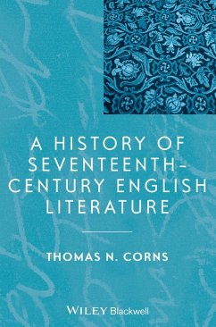 A History of Seventeenth-Century English Literature von Thomas N. Corns - Fachbuch - bücher.de