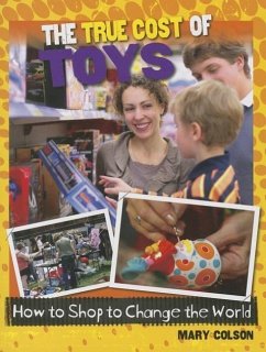 The True Cost of Toys von Mary Colson - englisches Buch - bücher.de