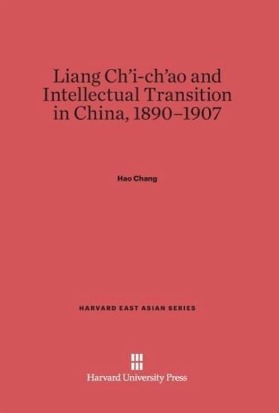 Liang Ch'i-ch'ao and Intellectual Transition in China, 1890¿1907 von ...