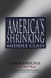 America's Shrinking Middle Class von Ph. D. Vahab Aghai - englisches ...