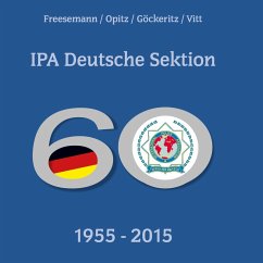 IPA Deutsche Sektion von Dieter Freesemann; Udo Göckeritz; Dieter Opitz ...