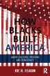 How Blacks Built America von Joe R Feagin - englisches Buch - bücher.de