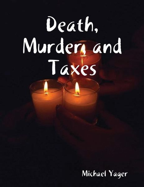 Death, Murder, and Taxes (eBook, ePUB) von Michael Yager - bücher.de