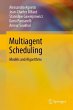 Multiagent Scheduling von Alessandro Agnetis; Jean-Charles Billaut; Stanislaw Gawiejnowicz ...