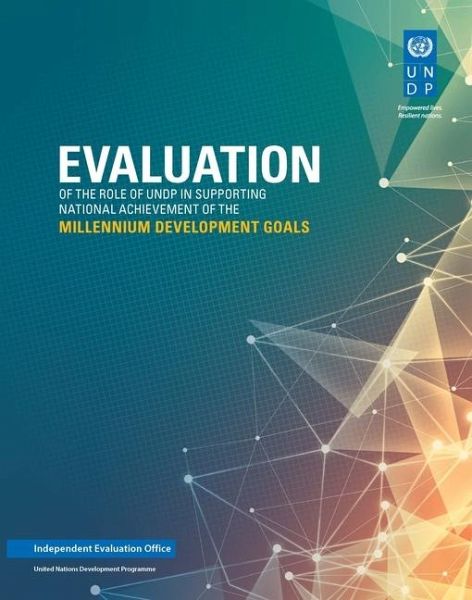 Evaluation of the Role of Undp in Supporting National Achievement of ...