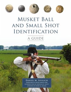Musket Ball and Small Shot Identification von Daniel M. Sivilich ...