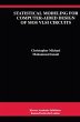 Statistical Modeling for Computer-Aided Design of MOS VLSI Circuits von Christopher Michael ...
