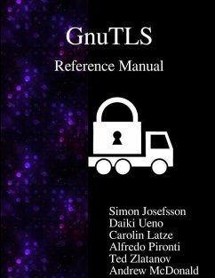 GnuTLS Reference Manual von Simon Josefsson; Daiki Ueno; Carolin Latze ...