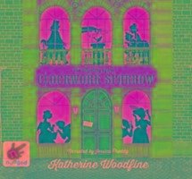 The Mystery of the Clockwork Sparrow von Katherine Woodfine - Hörbücher ...