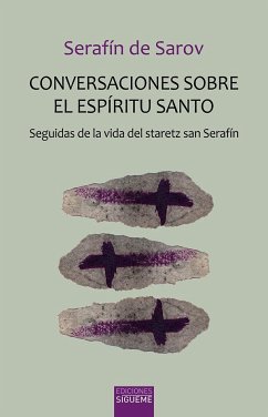 Conversaciones sobre el Espíritu Santo : seguidas de la vida del staretz San … von Santo Serafín ...