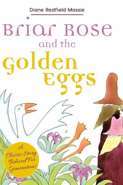Briar Rose and the Golden Eggs von Diane Redfield Massie - englisches ...