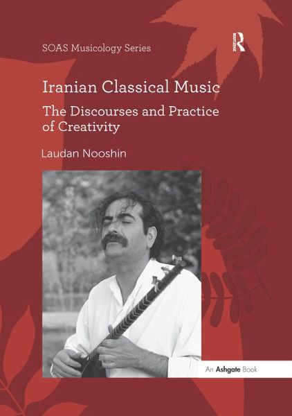 Iranian Classical Music (eBook, ePUB) von Laudan Nooshin - bücher.de