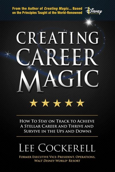 Creating Career Magic (eBook, ePUB) von Lee Cockerell - bücher.de