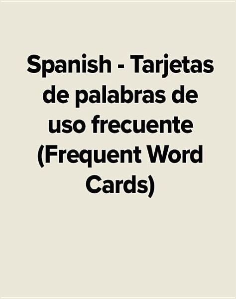 Spanish - Tarjetas de Palabras de USO Frecuente (Frequent Word Cards ...