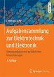Aufgabensammlung zur Elektrotechnik und Elektronik von Leonhard Stiny ...