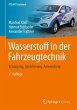 Wasserstoff in der Fahrzeugtechnik von Manfred Klell; Helmut Eichlseder ...