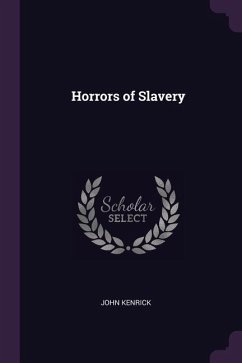 Horrors of Slavery von John Kenrick - englisches Buch - bücher.de
