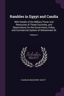 Rambles in Egypt and Candia von Charles Rochfort Scott - englisches ...