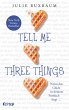 Tell me three things von Julie Buxbaum bei bücher.de bestellen