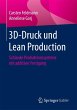 3D-Druck und Lean Production von Carsten Feldmann; Anneliese Gorj ...