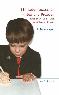 Ein Leben zwischen Krieg und Frieden von Karl Ernst - Fachbuch - bücher.de